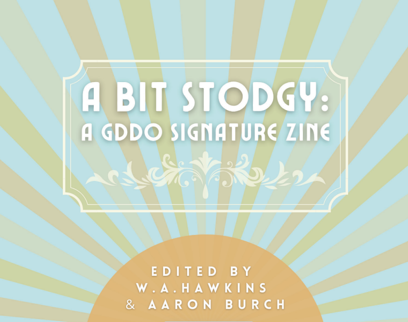 A Bit Stodgy: A GDDO Signature Zine – The Daily Drunk